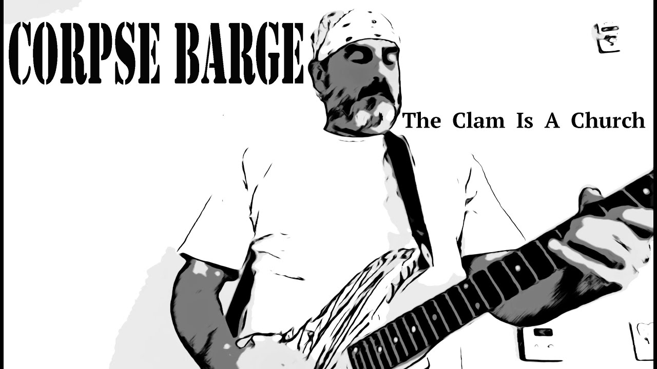 "The Clam Is A Church" by Corpse Barge, featuring Bruno Ravioli - YouTube