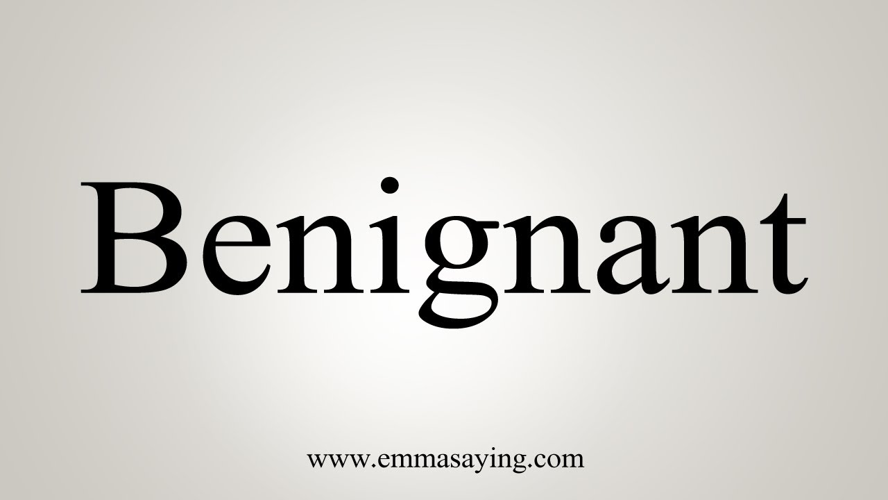 How To Say Benignant - YouTube