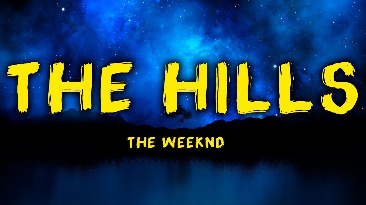 The Weeknd - The Hills (Lyrics) - YouTube