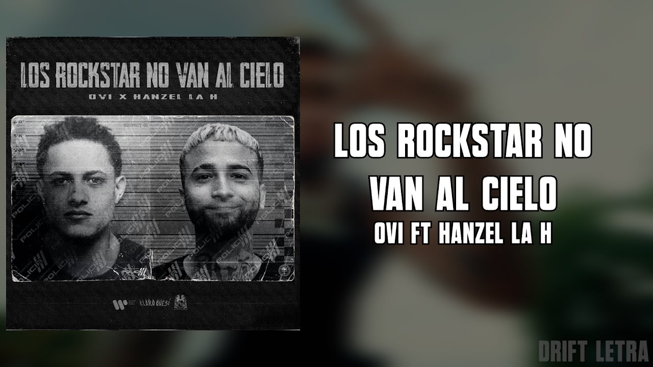 LOS ROCKSTAR NO VAN AL CIELO - OVI ft HANZEL LA H [Letra] - YouTube Music