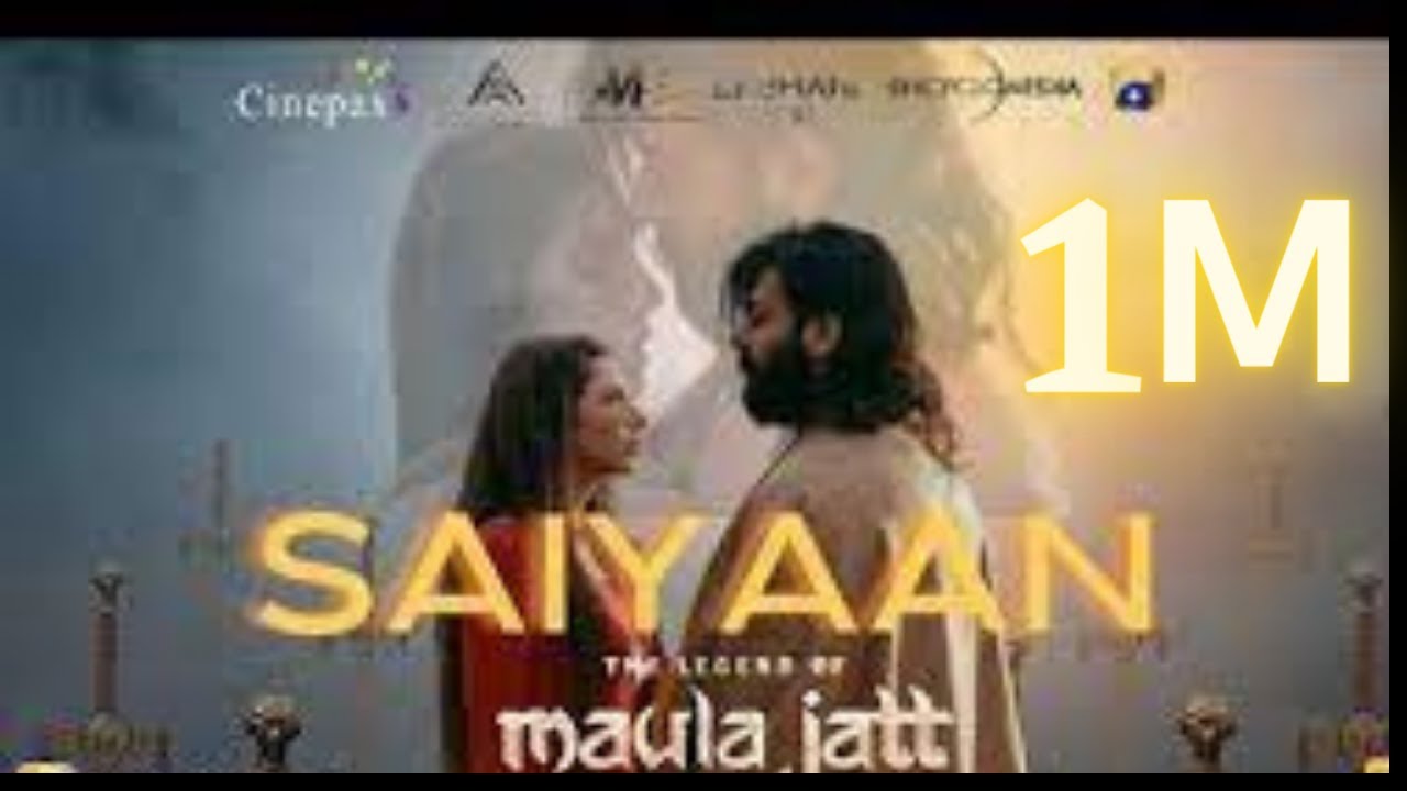 SAIYAAN - Official Song - The legend of Maula Jutt - Atif Aslam ...