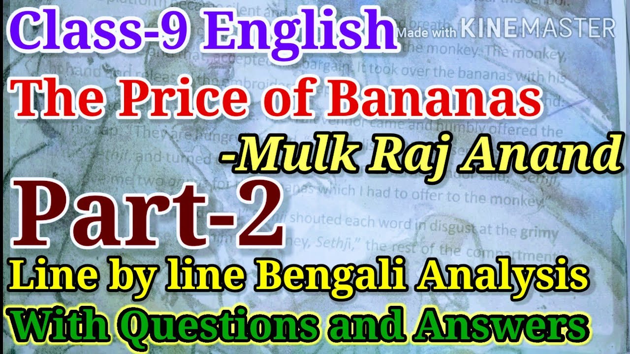 Class-IX English, Lesson-10, Part-2,|| The Price of Banana written by Mulk Raj Anand,|| - YouTube