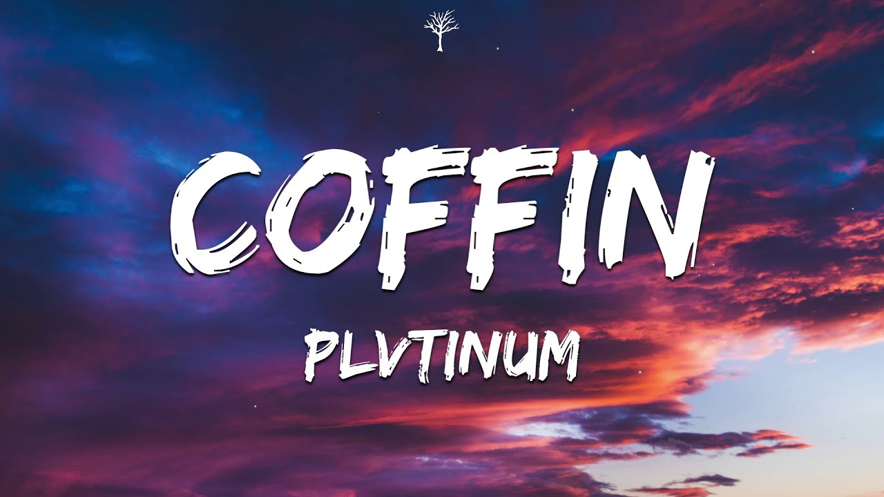 PLVTINUM - Coffin (Lyrics) - YouTube