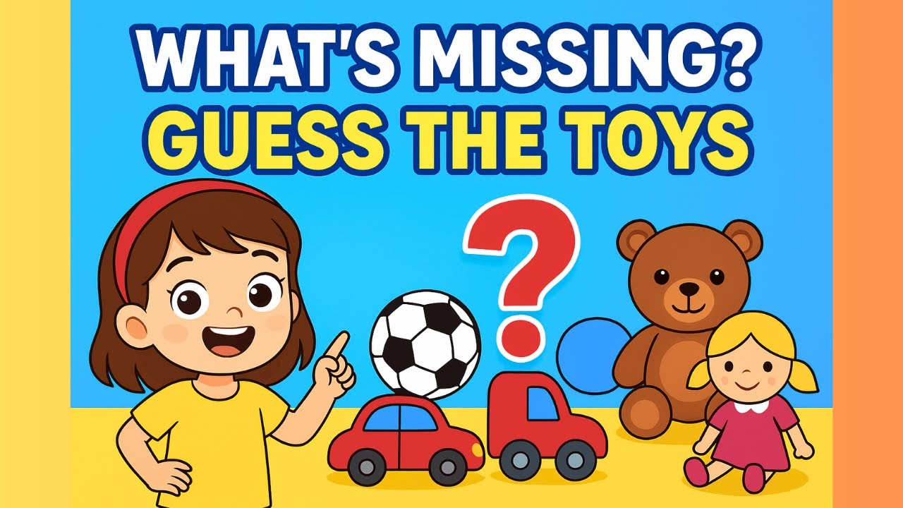 What’s Missing? Guess the Toys Game for Kids 🧸🚗 | Fun Learning Game for ...