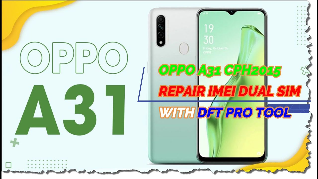 OPPO A31 CPH2015 REPAIR IMEI DUAL SIM EASY WITH DFT PRO TOOL - YouTube