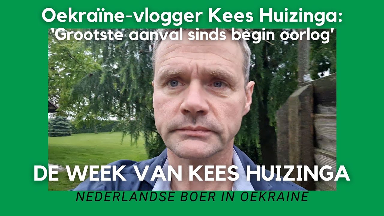 Oekraïne-vlogger Kees Huizinga: ‘Grootste aanval gehad sinds begin ...