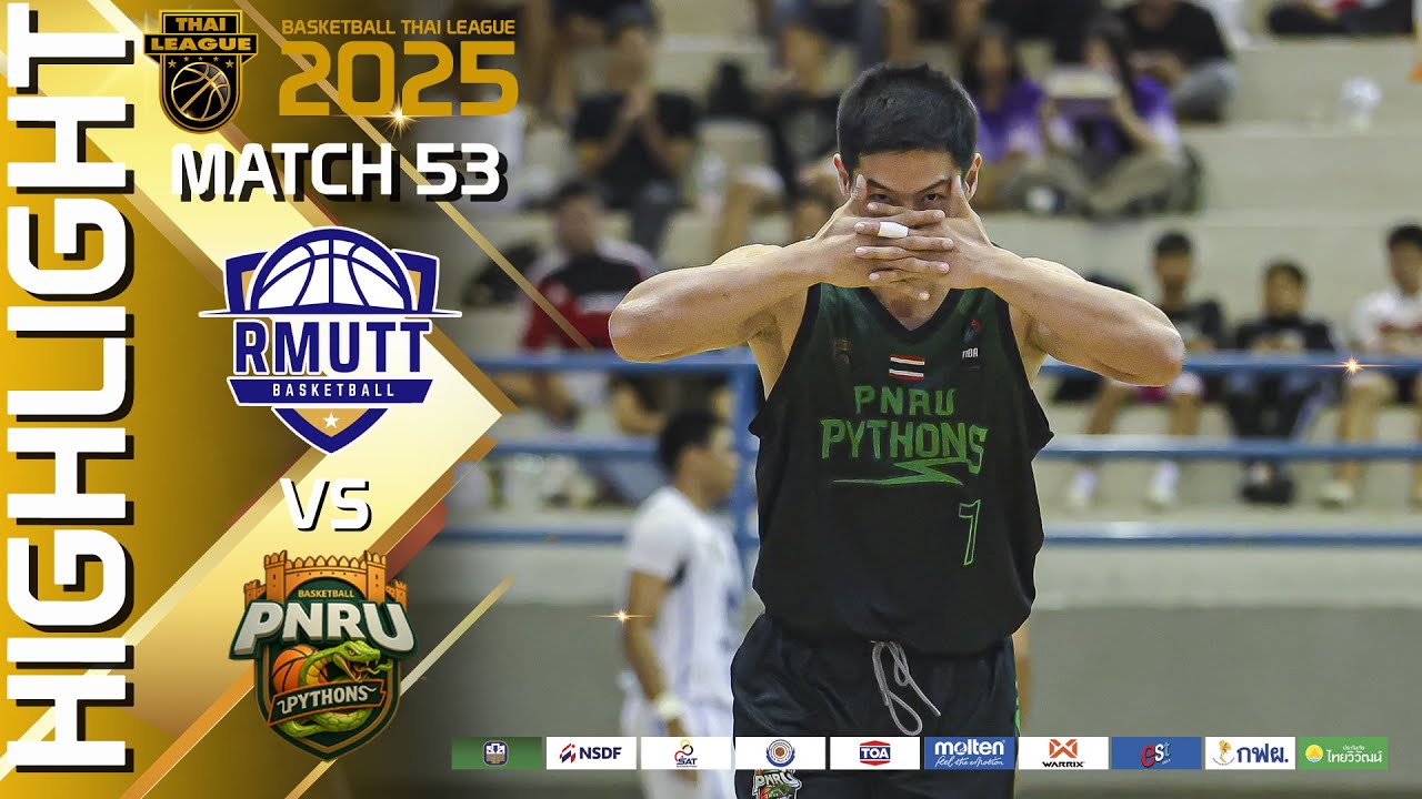 HIGHLIGHT Match 53 : RMUTT BC TEAM vs PNRU PYTHONS - YouTube