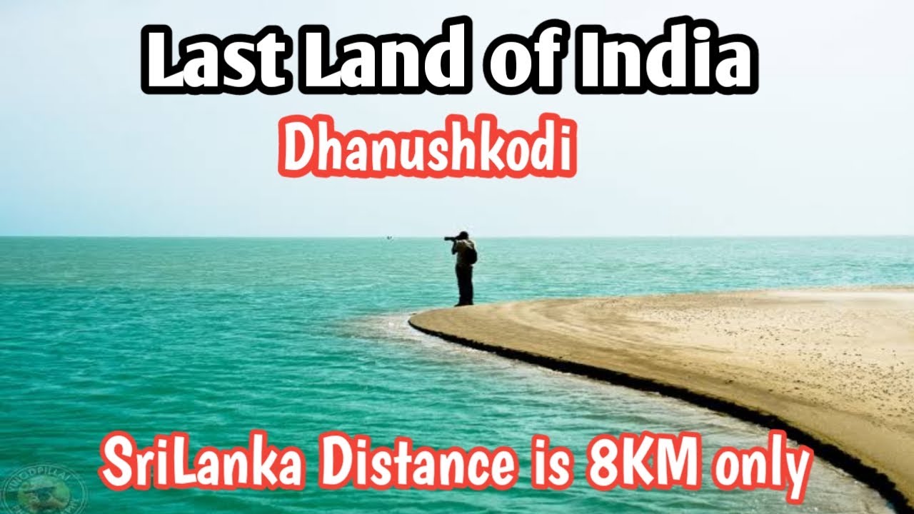 Ram setu starting point | Dhanushkodi | SriLanka distance 18KM only ...