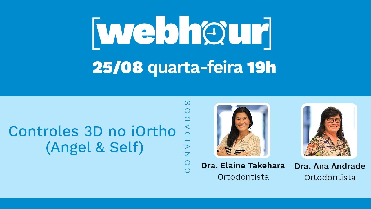 Webhour - 25/09/24 -Controles 3D no iOrtho (Angel & Self) | Dra. Elaine ...