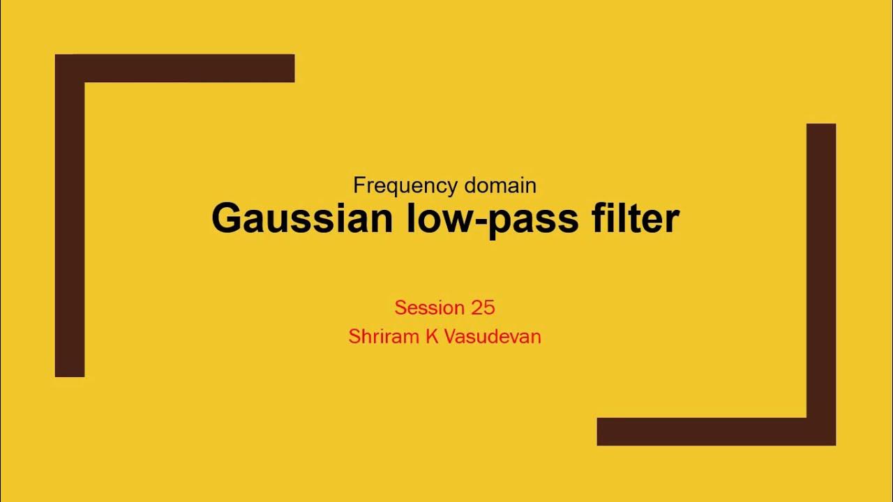 25. Gaussian Low Pass Filter - YouTube