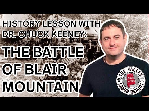 The Valley Labor Report live w/ Dr. Chuck Keeney, Author of The Road to Blair Mountain