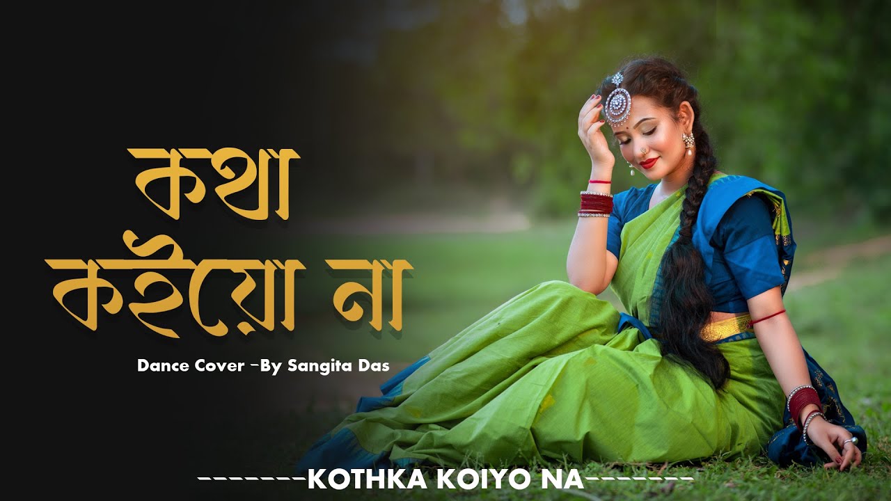 Kotha Koiyo Na | Dance Cover | Sangita Das - YouTube