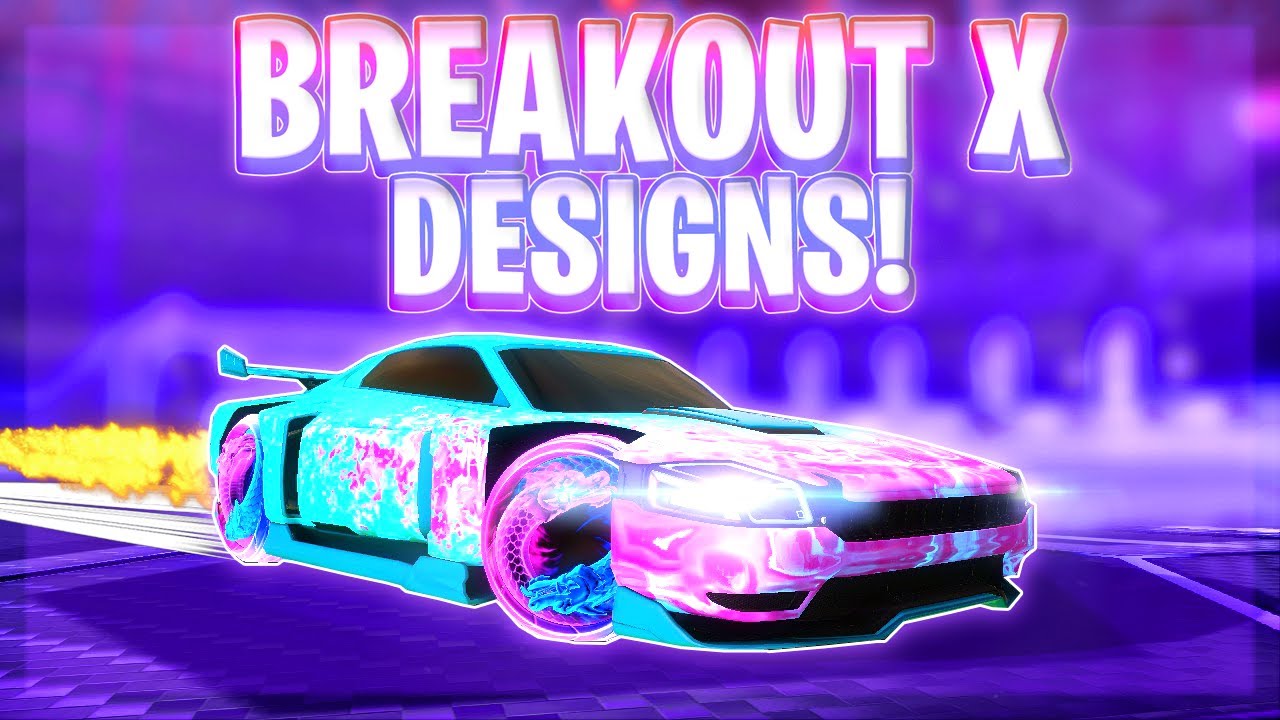 The 10 Best Breakout X Designs Of All Time! (Rocket League Car Designs ...