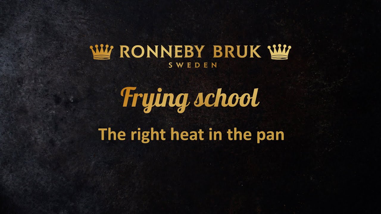 Ronneby Bruk's frying school part 1 - The right heat in the pan - YouTube