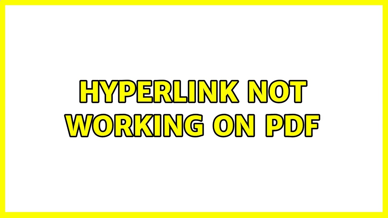 Hyperlink Not Working On Pdf 2 Solutions YouTube Hyperlink Not Working On Pdf 2 Solutions YouTube