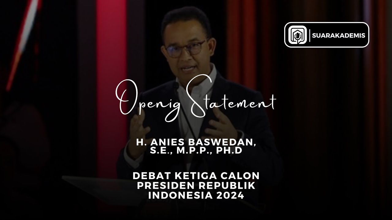 Debat Ketiga Capres RI 2024 | Pernyataan Pembuka Anies Baswedan - YouTube