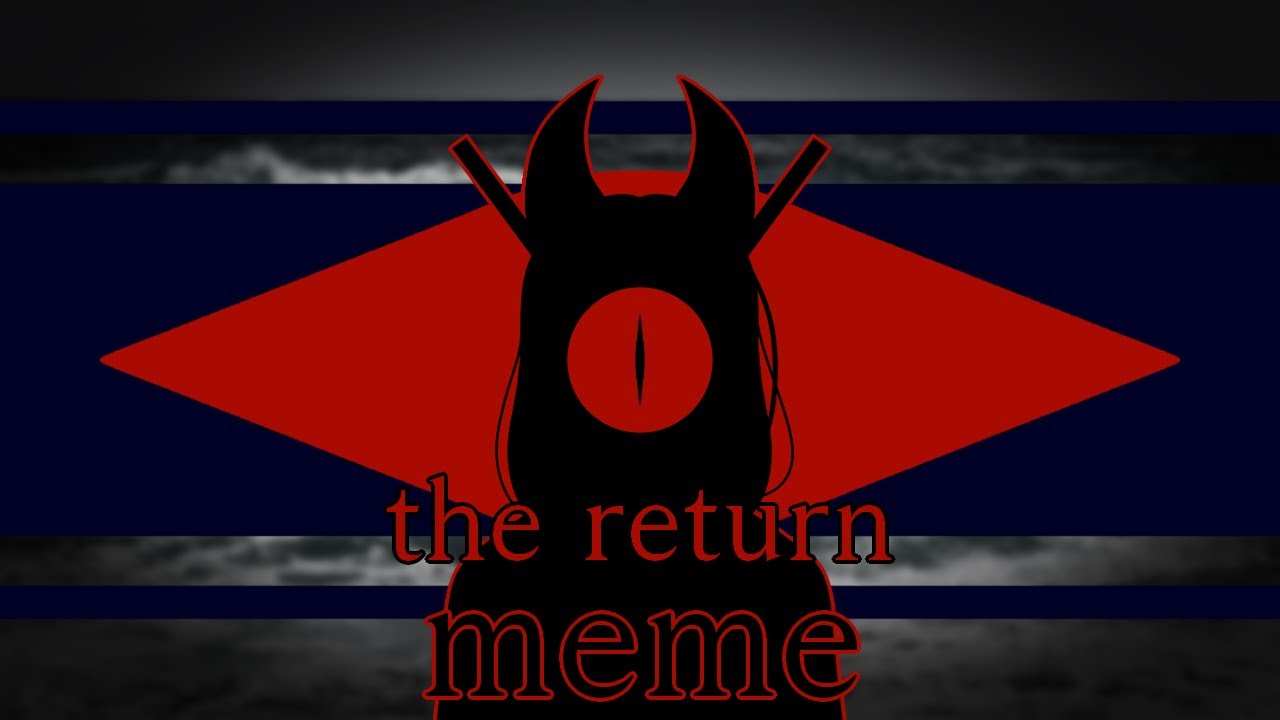 The return - animation meme/---/?? - YouTube