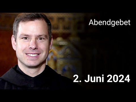 Abendgebet aus Maria Laach 2. Juni 2024