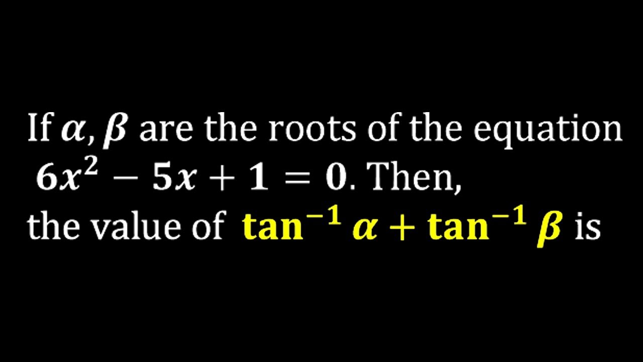 if-are-the-roots-of-the-equation-6x-2-5x-1-0-then-the-value-of