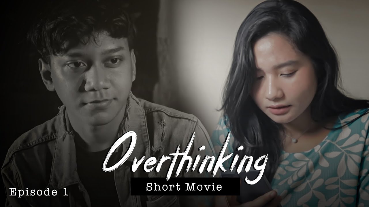 Overthinking (Short Movie) - EPS 1 - YouTube