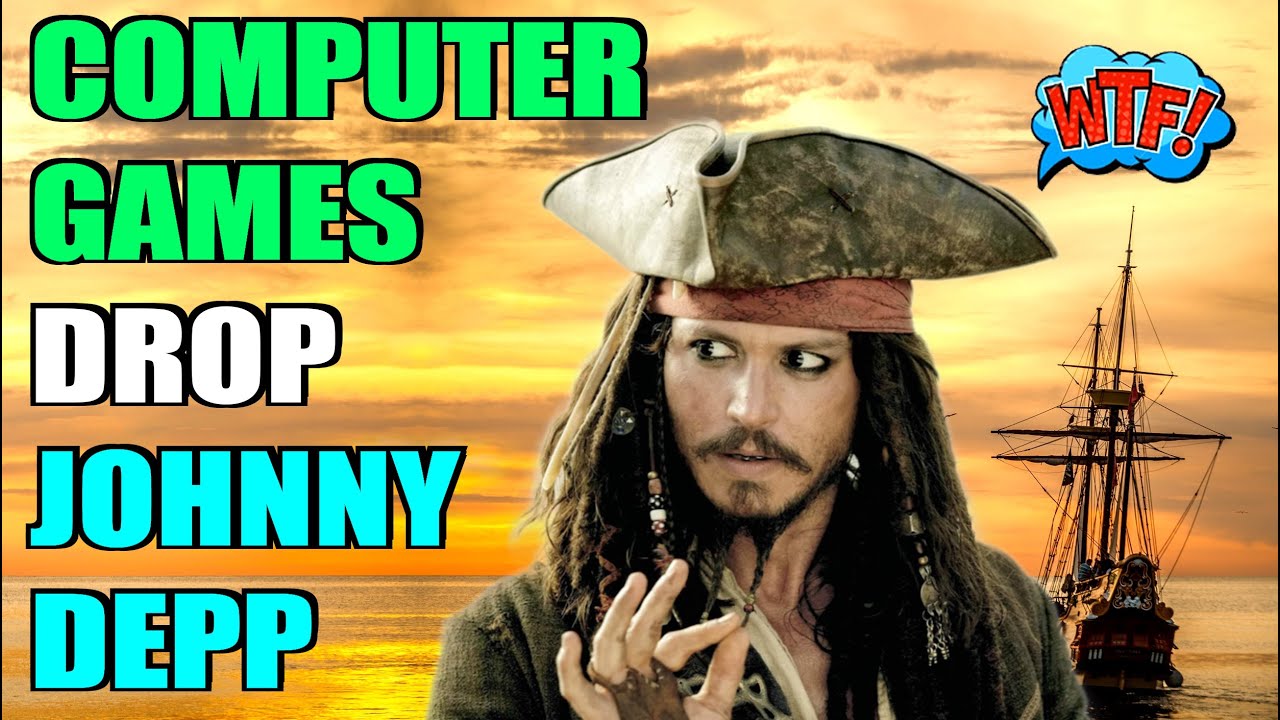Johnny Depp Dropped From Computer Games!? - YouTube