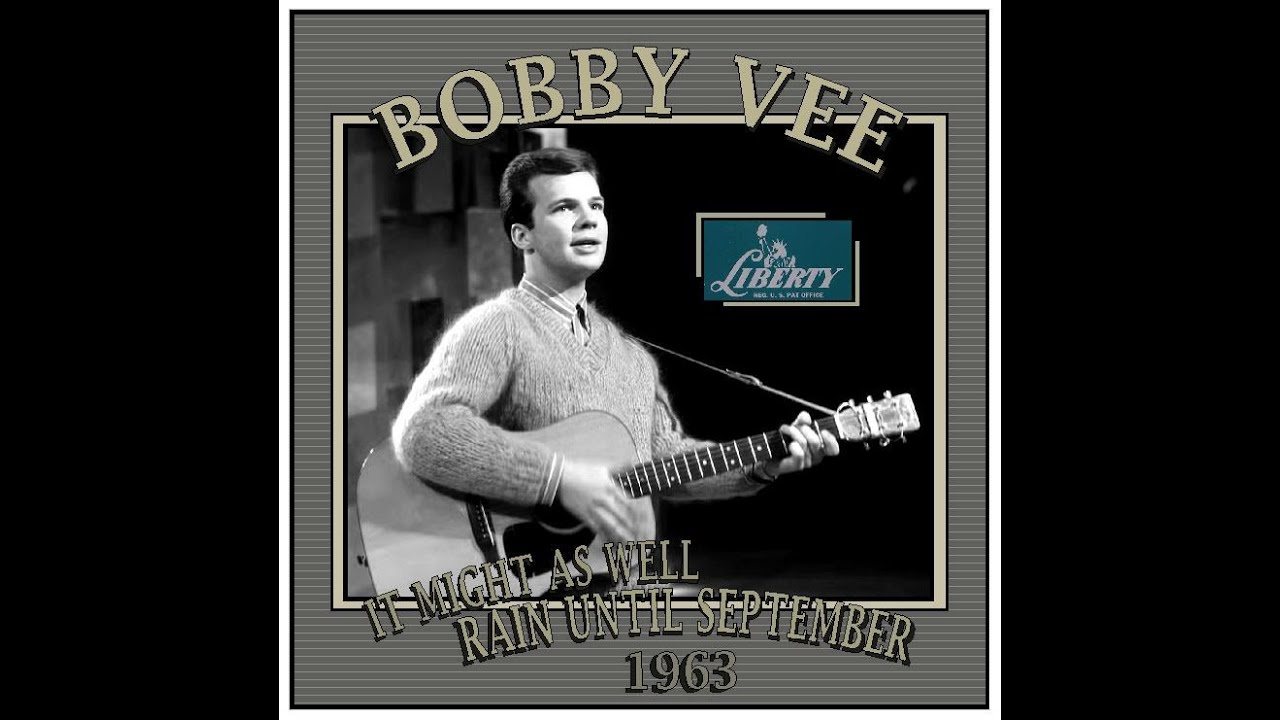 Bobby Vee - It Might As Well Rain Until September (1963) - YouTube