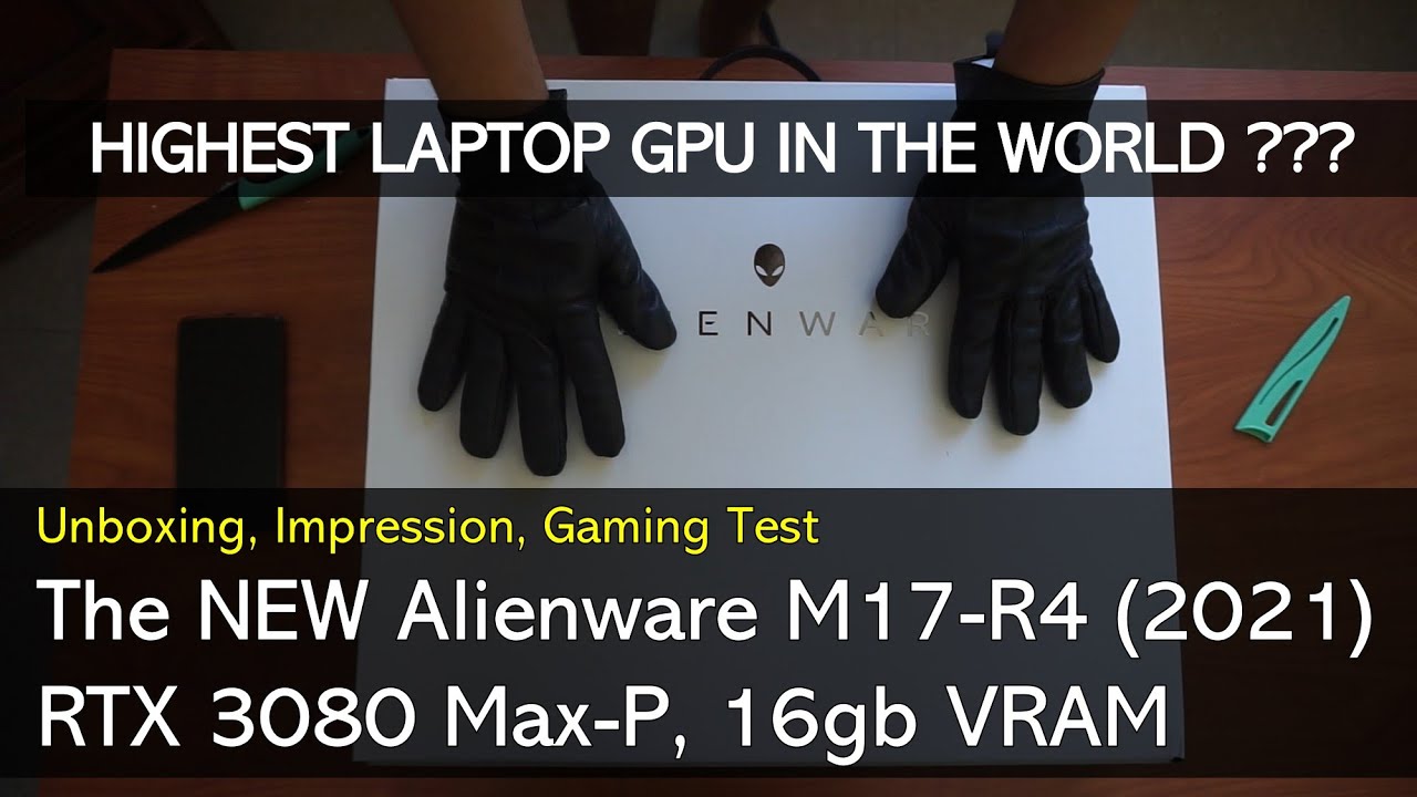 Unboxing and Gaming Test Alienware M17 R4 with RTX 3080 Max-P 16 GB ...