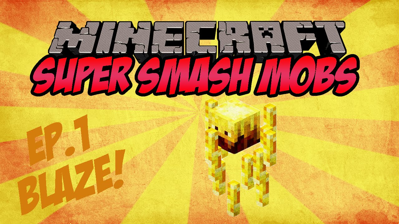 Super Smash Mobs #1- BLAZE! - YouTube