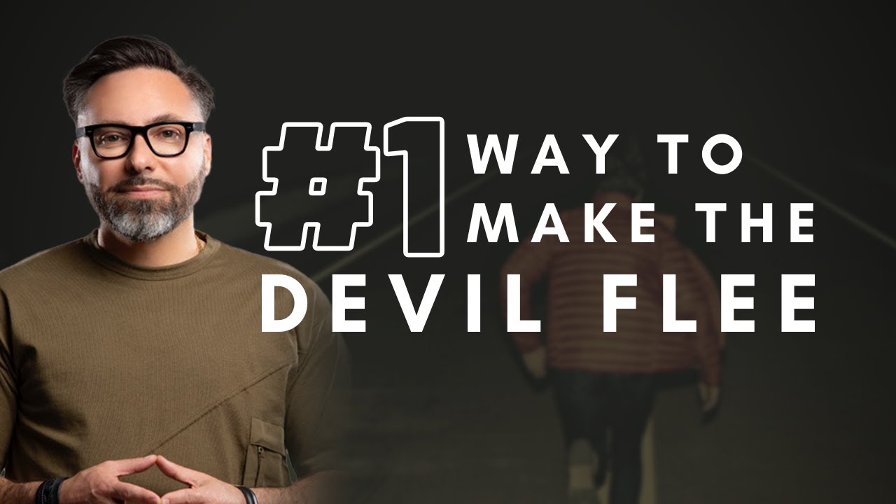 The #1 Way to Make the Devil Flee! - YouTube