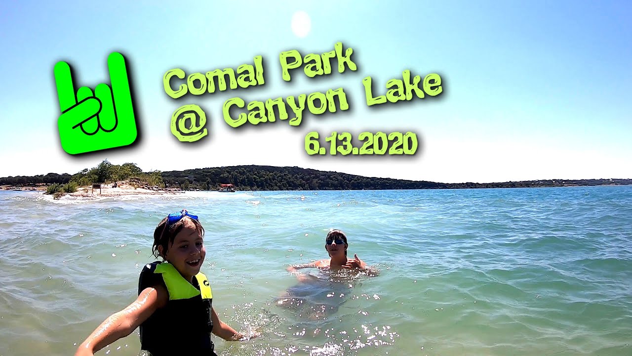 Day trip to Comal Park @ Canyon Lake - 6.13.2020 - YouTube