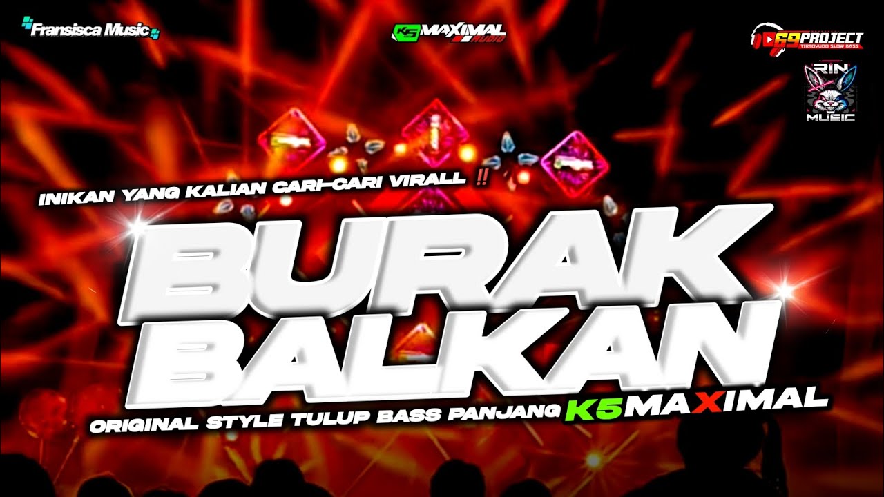 DJ BURAK BALKAN ORIGINAL STYLE TULUP BASS PANJANG K5 MAXIMAL • DJ RISKI ...