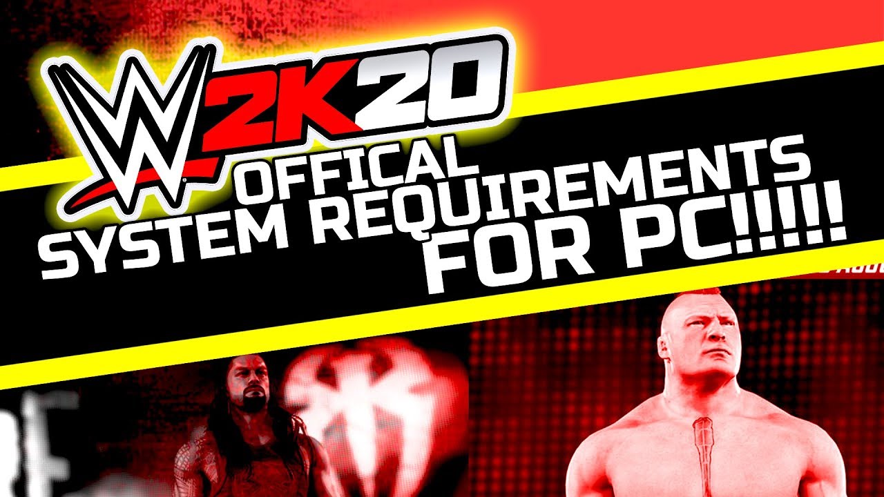 WWE2K20 PC : CONFIRMED SYSTEM REQUIREMENTS | Can You Play it?(Low End ...