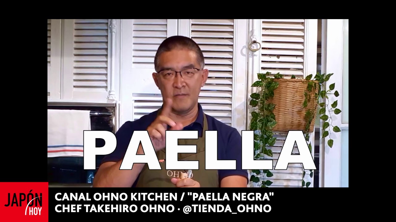 OHNO KITCHEN - por chef Takehiro Ohno (Paella negra) / JAPON HOY TV ...