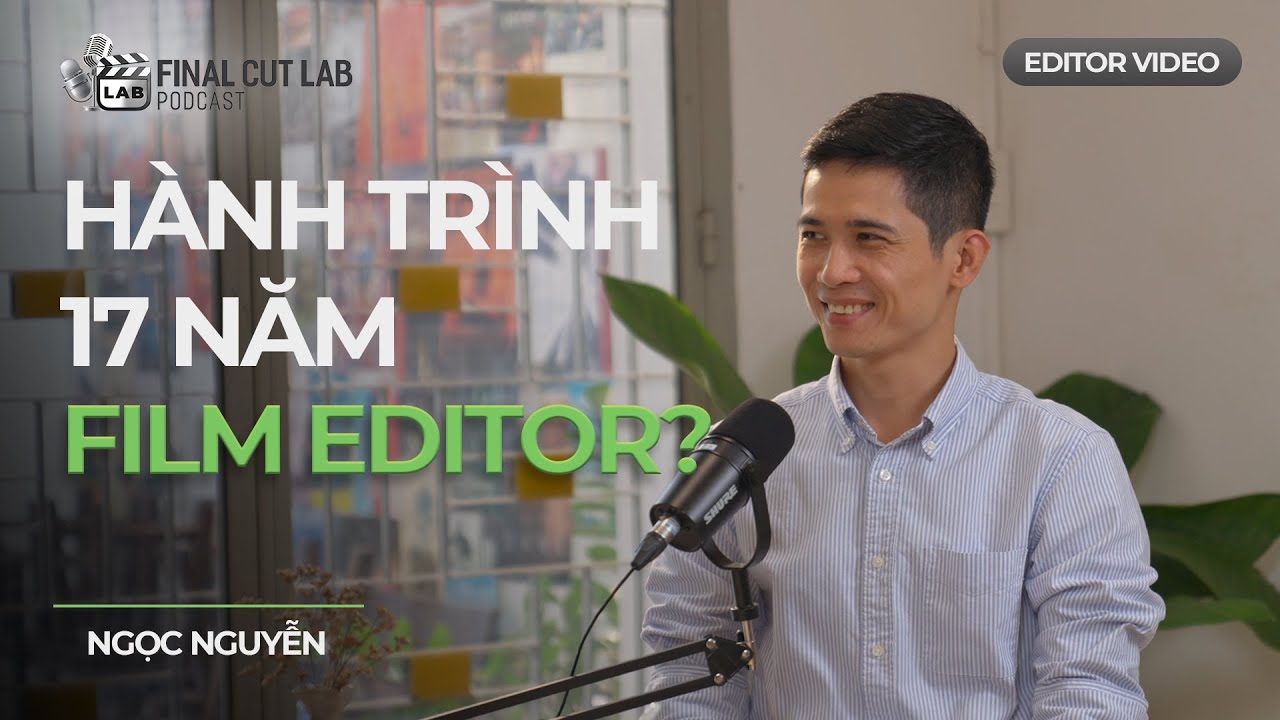 Hành Trình 17 Năm Của Một Film Editor Ngọc Nguyễn Videoeditor 03 8266