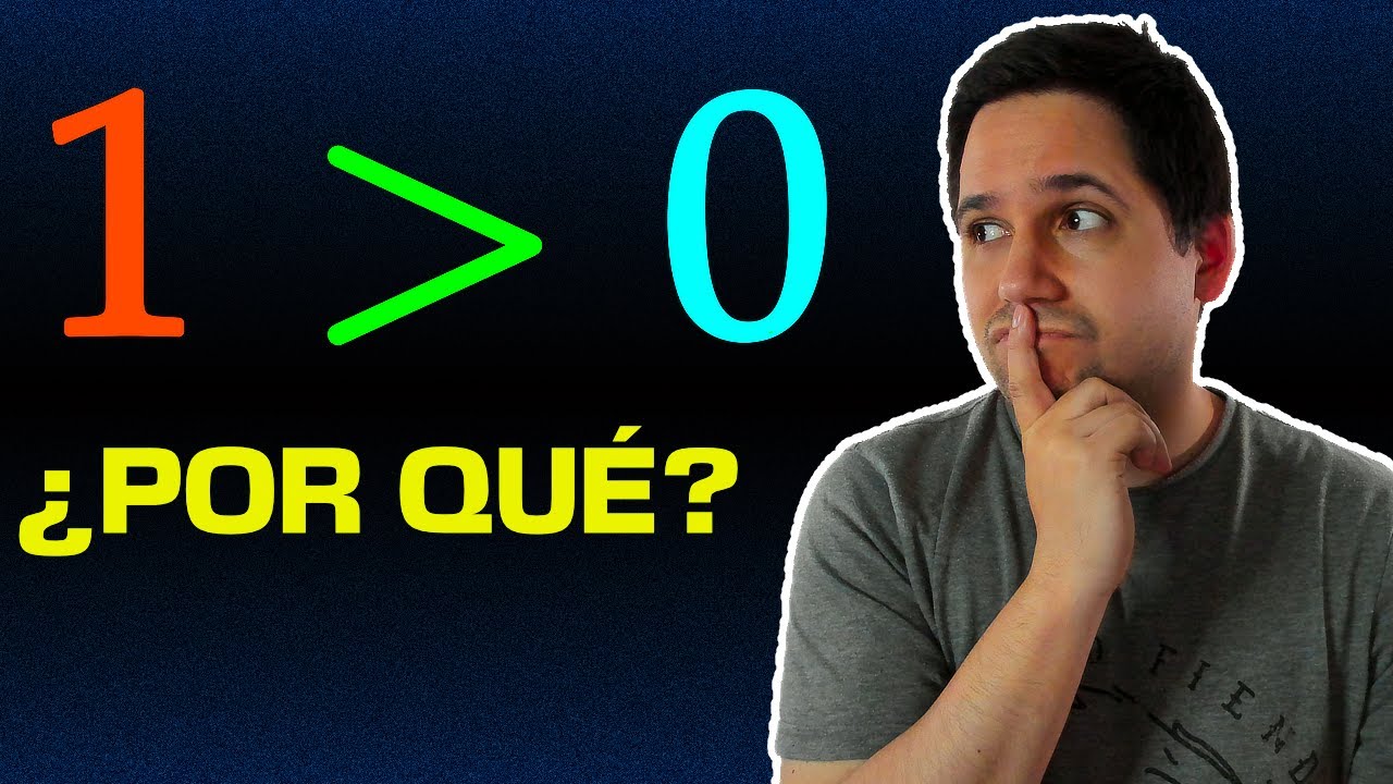  POR QU 1 Es Mayor Que 0 YouTube
