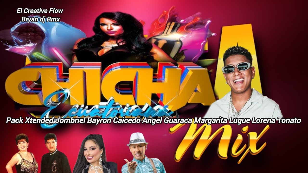 CHICHA MIX ECUATORIANA CUMBIAS PACK DANCEHAL JOMBRIEL BAYRON CAICEDO ...