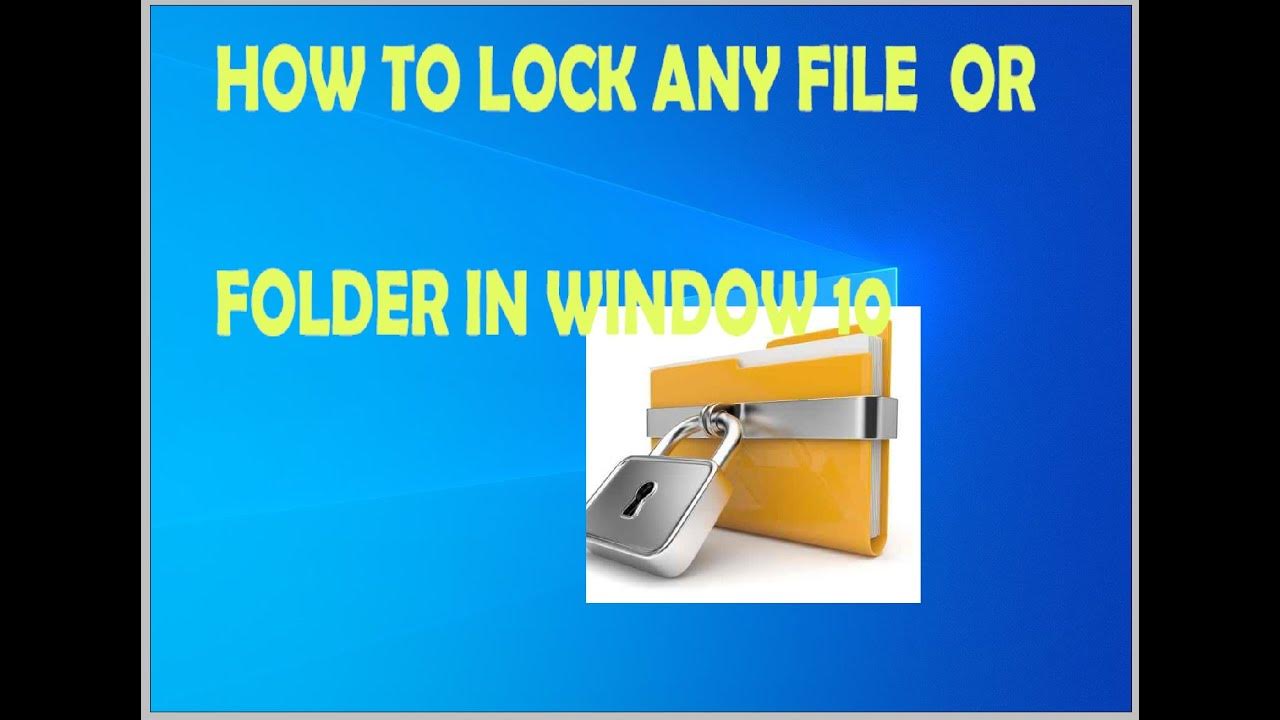 How To Lock Any File Or Folder In Window 10 Youtube
