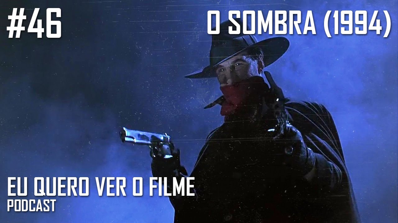 PODCAST EU QUERO VER O FILME #46 - O Sombra (1994) - YouTube