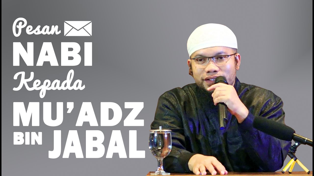 Pesan Nabi Kepada Mu'adz Bin Jabal - Ustadz Muhammad Qosim, Lc - YouTube