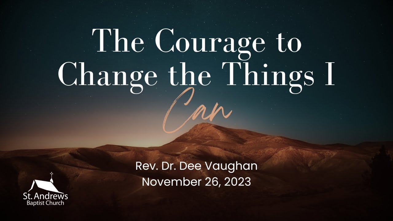 "The Courage to Change the Things I Can" 2 Timothy 1:7: Dr. Ronald D ...