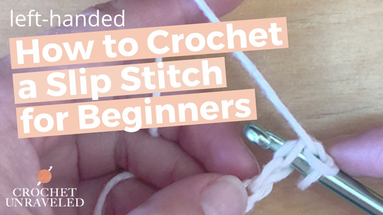 Left-Handed How To Crochet A Slip Stitch - Step-by-Step Tutorial For ...