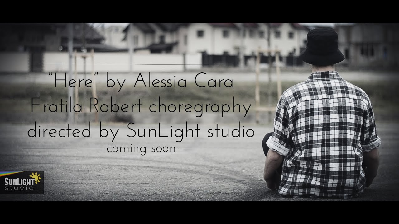 "Here" by Alessia Cara | Fratila Robert Choreography | Directed by ...