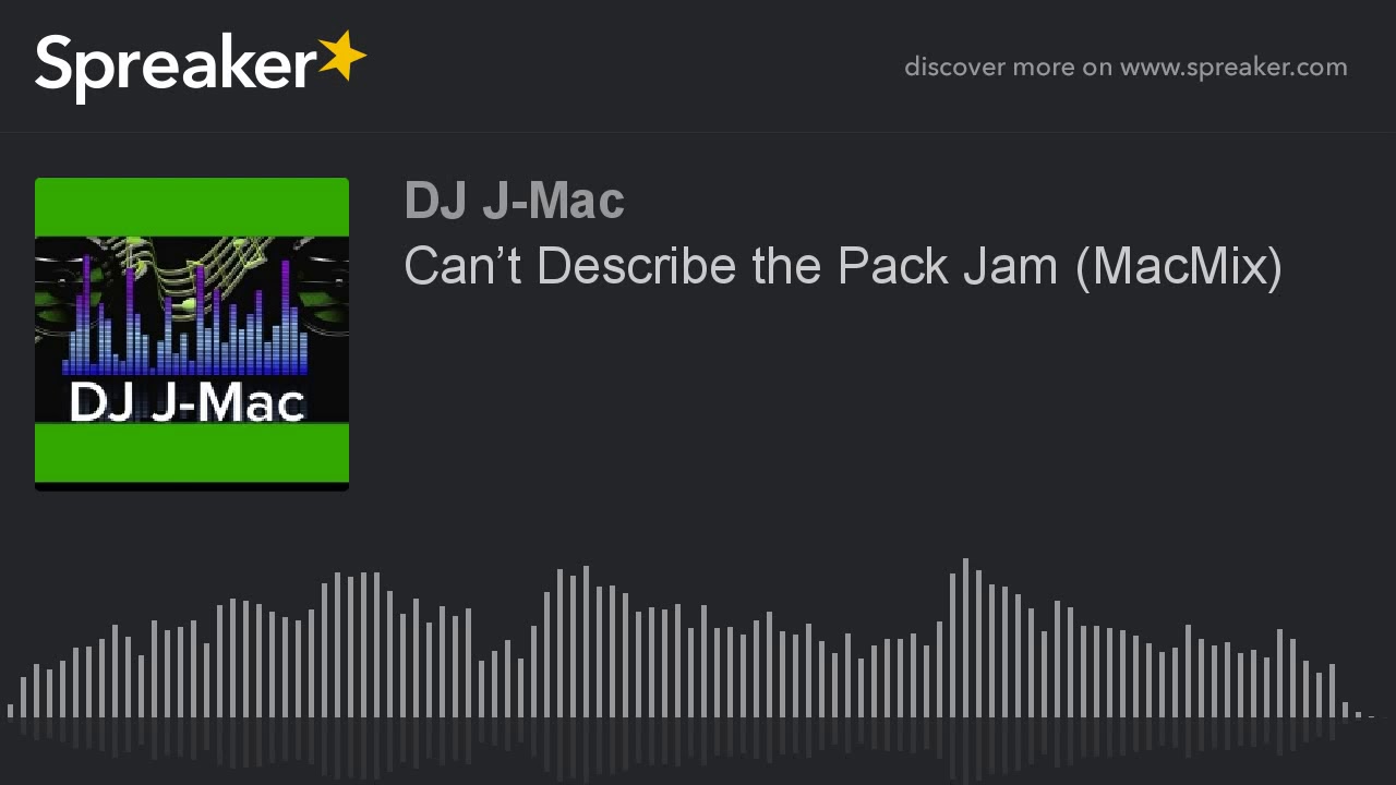 Can’t Describe the Pack Jam (MacMix) (made with Spreaker) - YouTube
