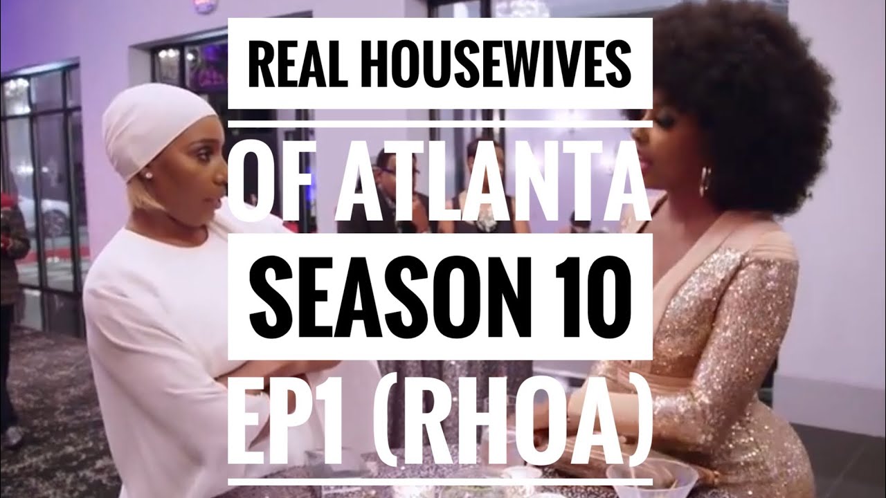 #122 Real Housewife of Atlanta (RHOA) Season 10, EP1 Review - YouTube
