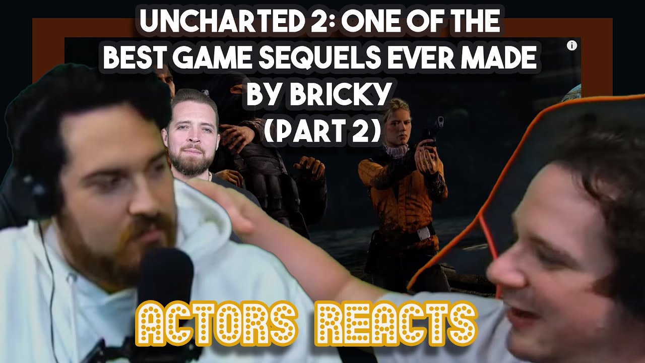 Uncharted 2: One of the BEST Game Sequels EVER Made by Bricky (Part 2) I Actors React - YouTube