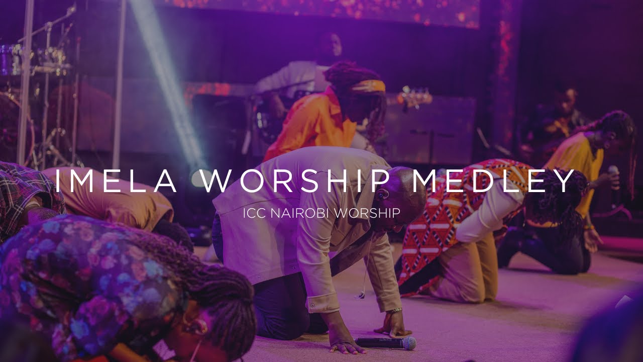 Imela Worship Medley | ICC Nairobi Worship Set - YouTube