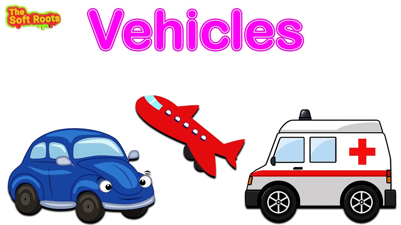Vehicles Names | Vehicles Names For Kids | Kids Learning Videos - YouTube