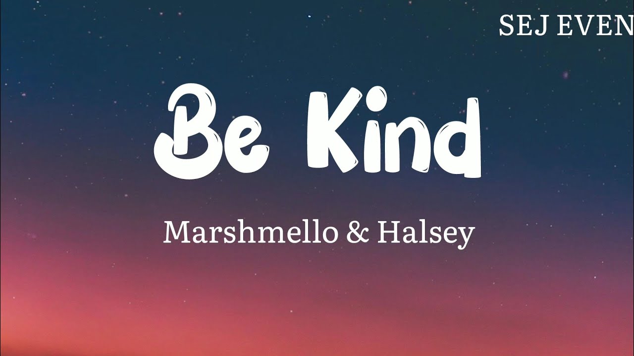 Marshmello & Halsey - Be Kind [ Lyrics ] - YouTube