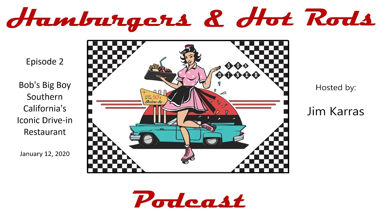 Episode 2: Bob’s Big Boy® – Southern California’s Iconic Drive-In ...