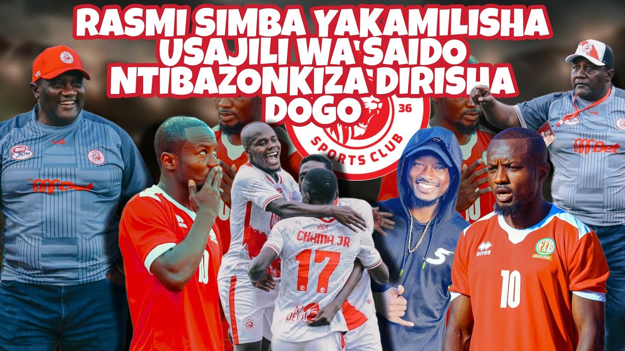 Done Deal Rasmi Simba Yamsajili Saido Ntibazonkiza Mkataba Wa Mwaka 1 ...